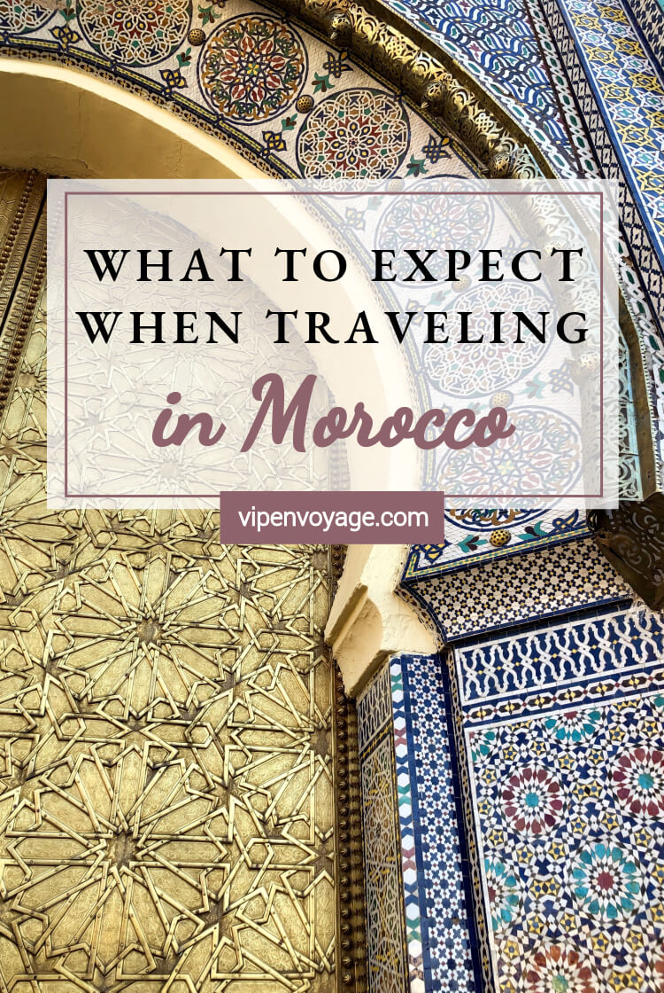 What to Expect when Traveling in Morocco ~ Vip en Voyage